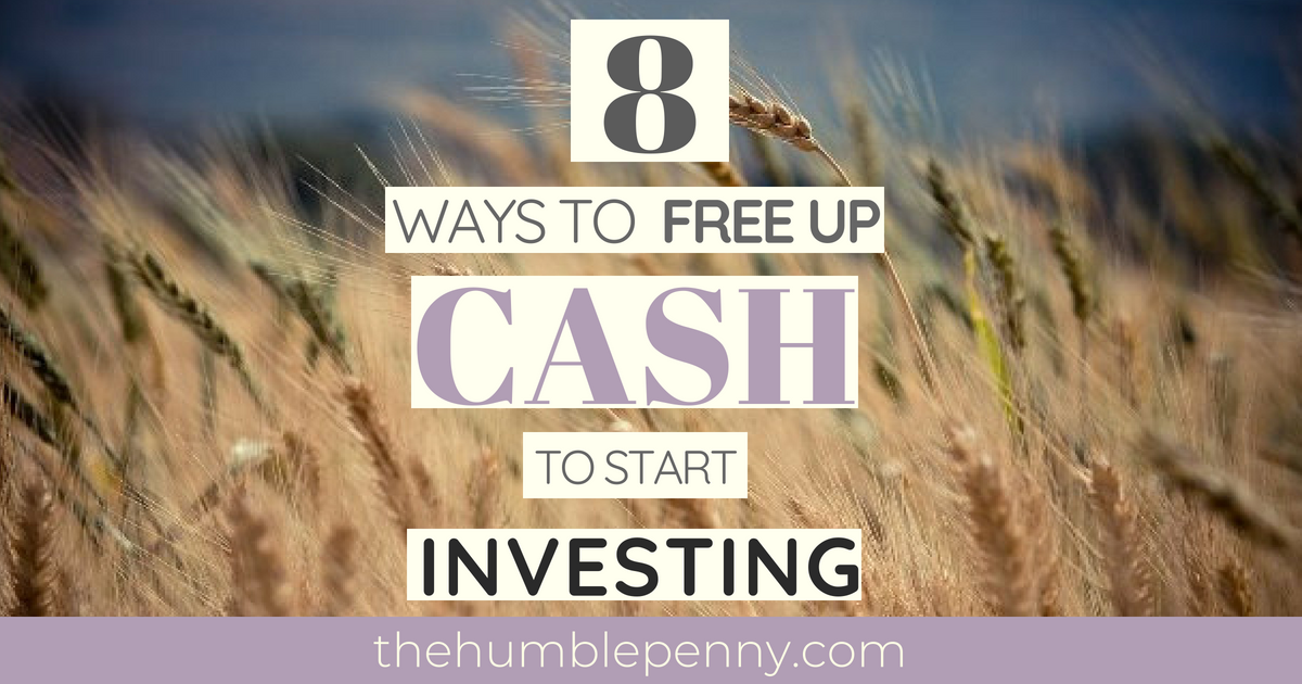 8 Ways To Free Up Cash To Start Investing - The Humble Penny