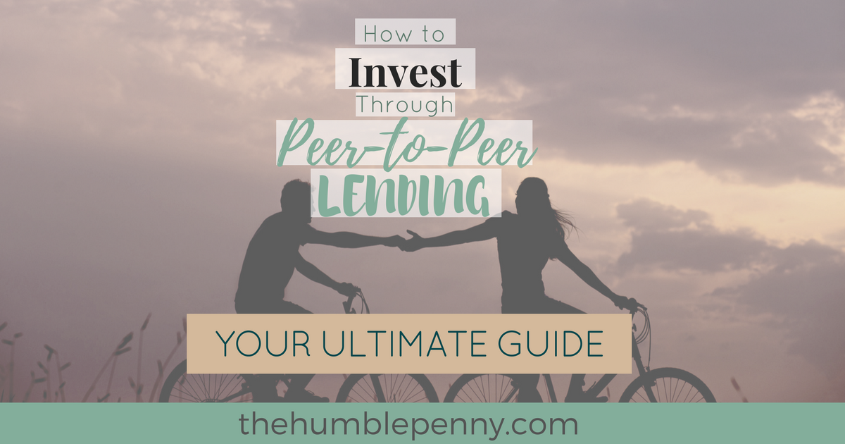 Ultimate Guide - How to Invest in Peer-to-Peer Lending