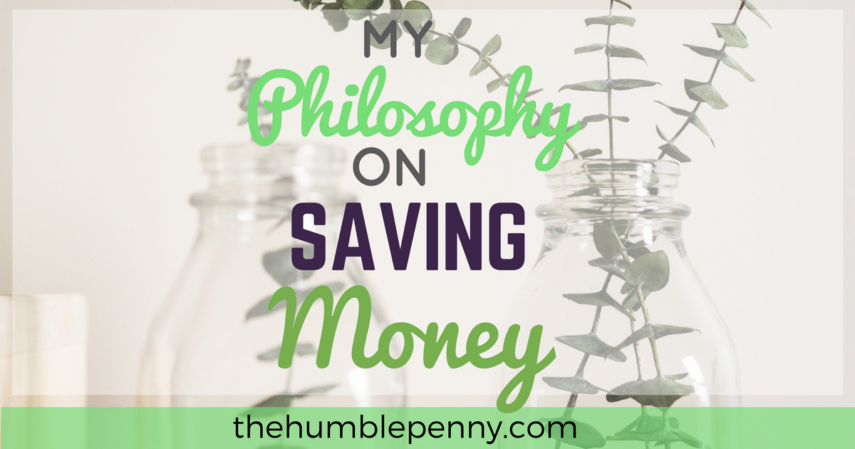 My Philosophy On Saving Money The Humble Penny