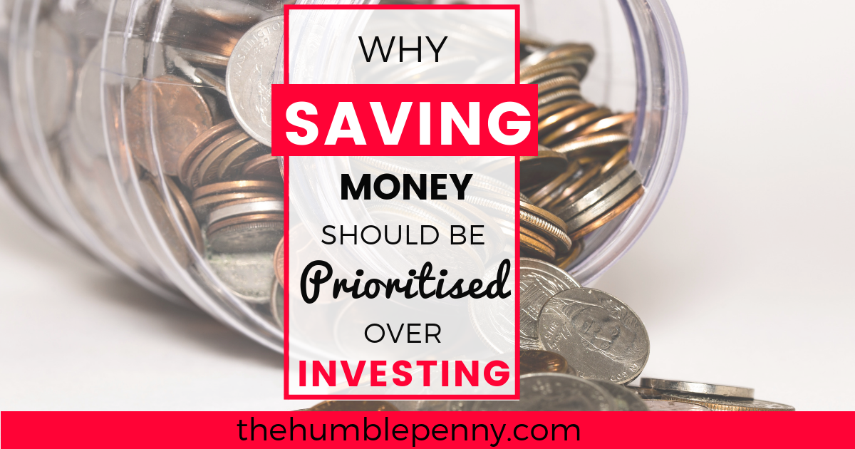 Why Saving Money Should Be Prioritised Over Investing The Humble Penny