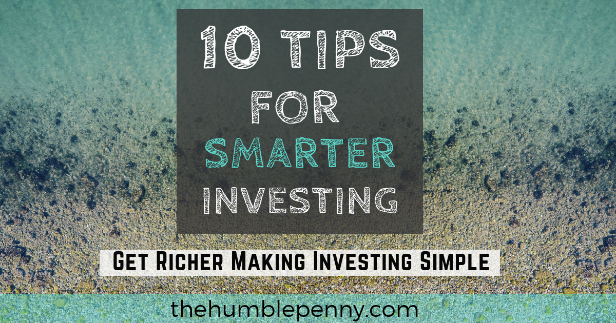 10 Tips For Smarter Investing - The Humble Penny