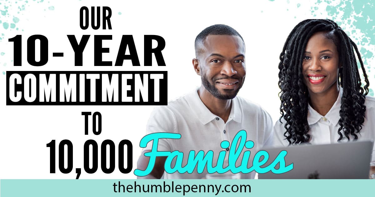 Our 10-Year Commitment to 10,000 Families - The Humble Penny