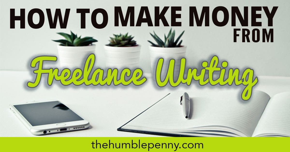 How to Make Money From Freelance Writing - The Humble Penny