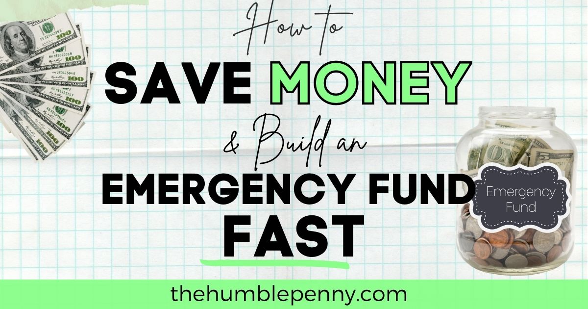 How To Save Money & Build An Emergency Fund FAST: 10 Ways