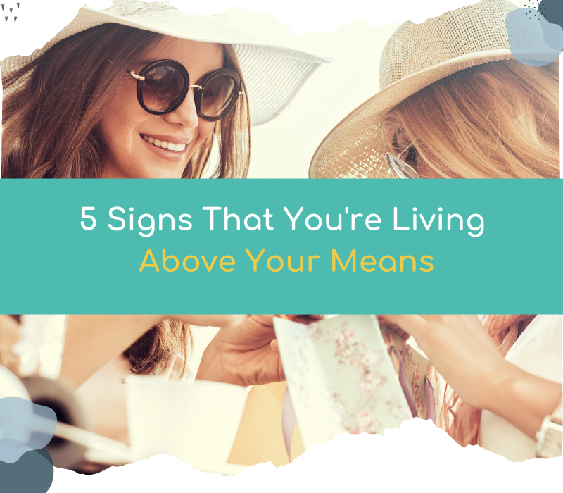 5 Signs That You're Living ABOVE Your Means - The Humble Penny