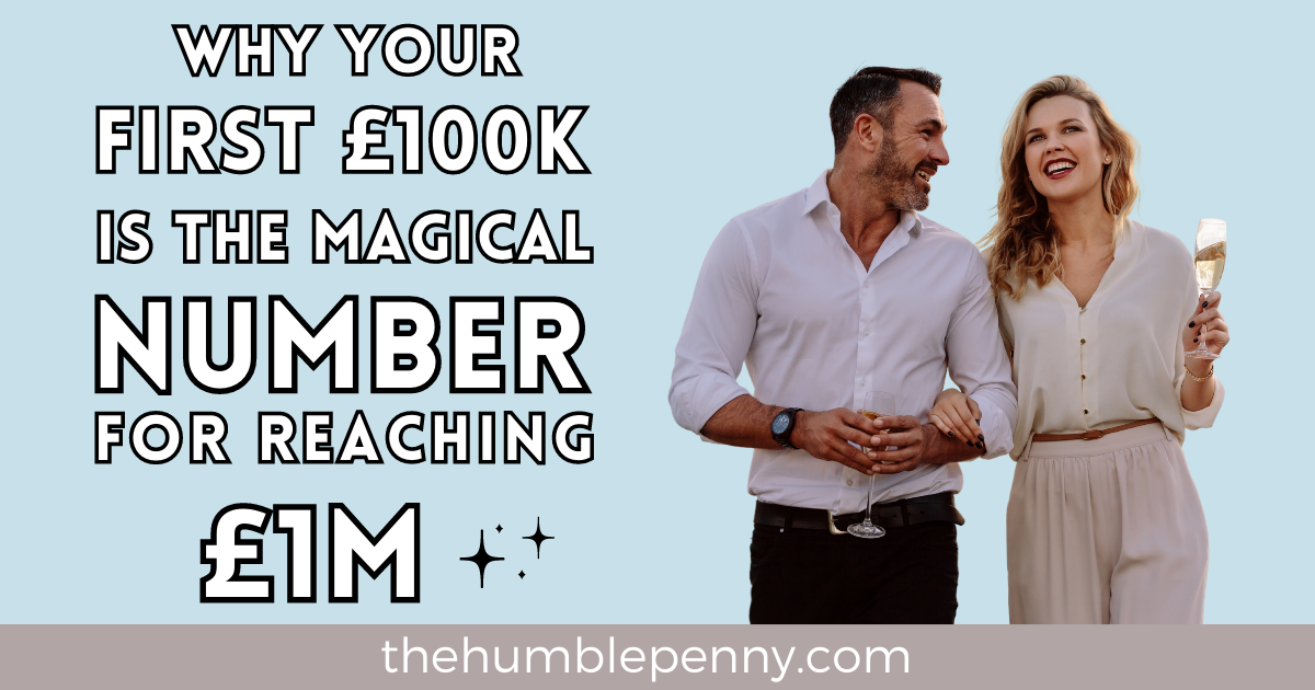 Why Your First £100k Is The MAGICAL Number For Reaching £1m