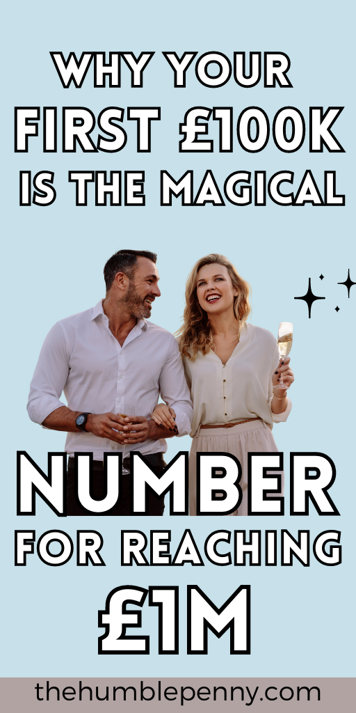 Why Your First £100k Is The MAGICAL Number For Reaching £1m