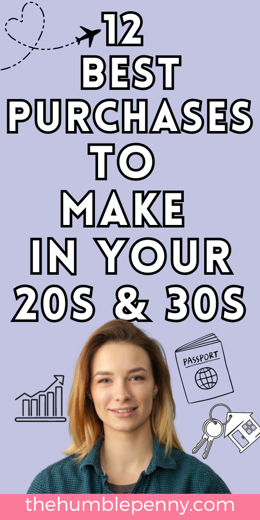 12 BEST Purchases To Make In Your 20s and 30s - The Humble Penny